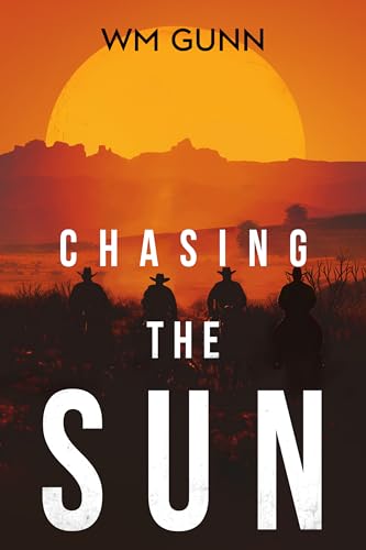 Chasing the Sun by W.M. Gunn | Goodreads
