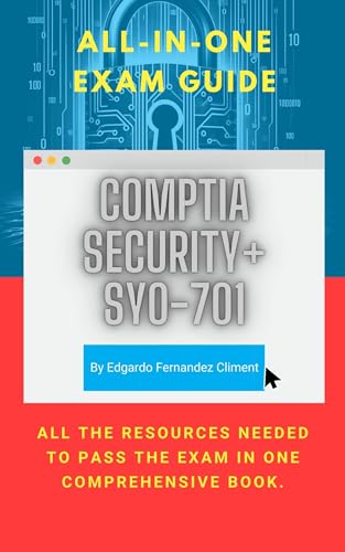 CompTIA Security+ SY0-701 Certification All-in-One Exam Guide: All the ...