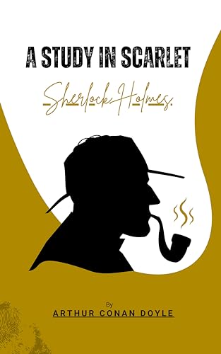 A Study in Scarlet: Sherlock Holmes by Arthur Conan Doyle | Goodreads
