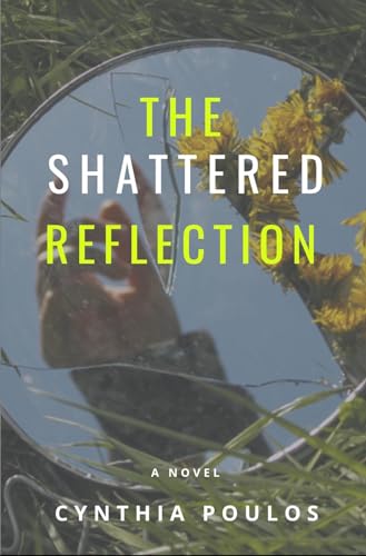 The Shattered Reflection by Cynthia Poulos | Goodreads