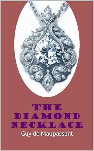 The diamond necklace by Guy de Maupassant | Goodreads