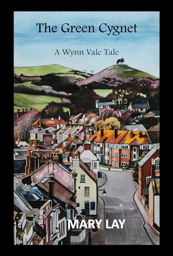 The Green Cygnet: A Wynn Vale Tale by Mary Lay | Goodreads