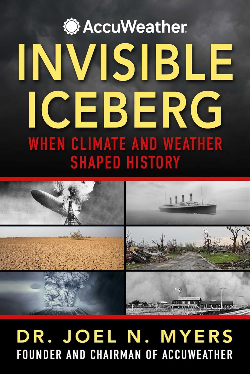 Invisible Iceberg: When Climate and Weather Shaped History by Joel N ...