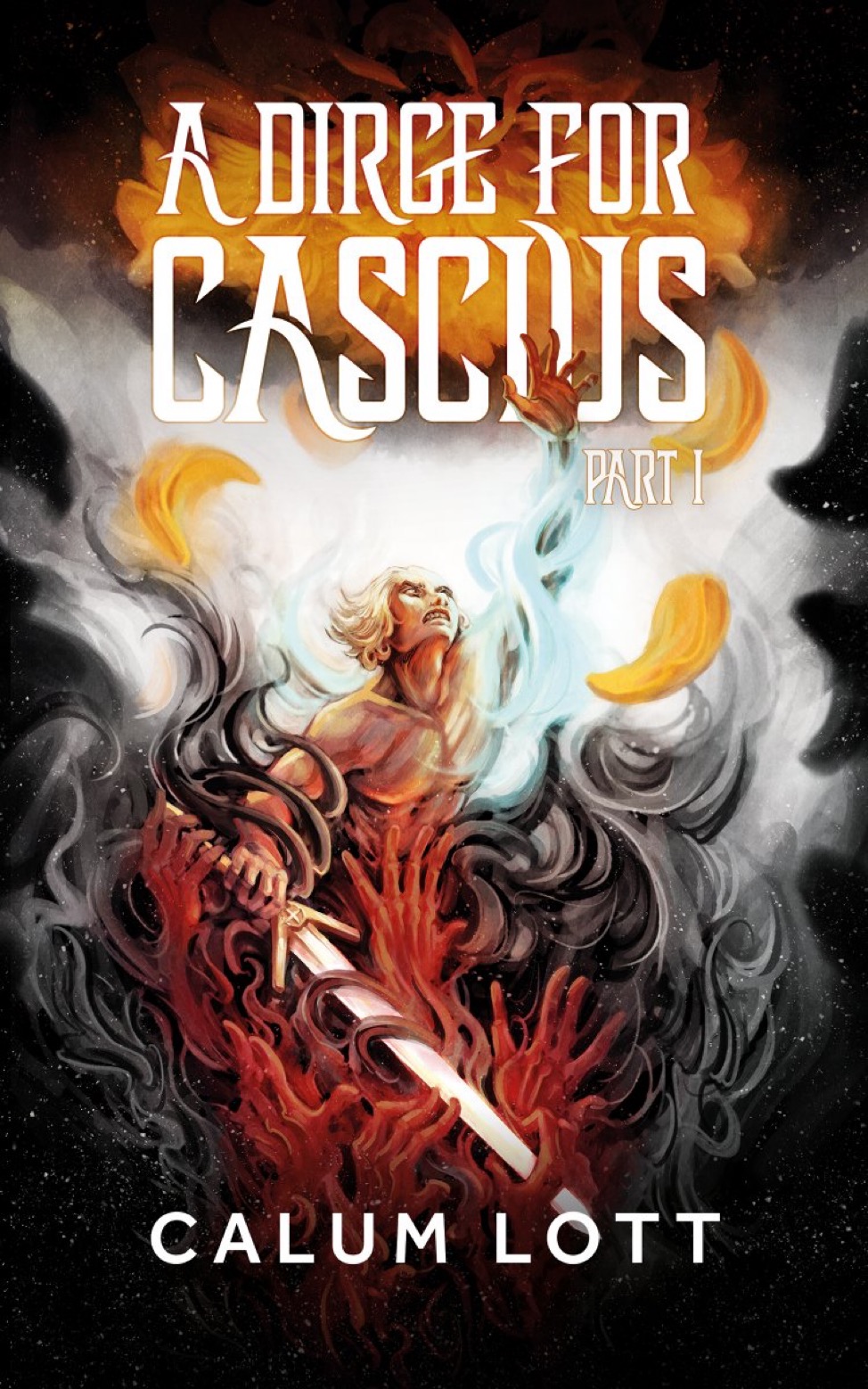 A Dirge for Cascius: Part I by Calum Lott | Goodreads