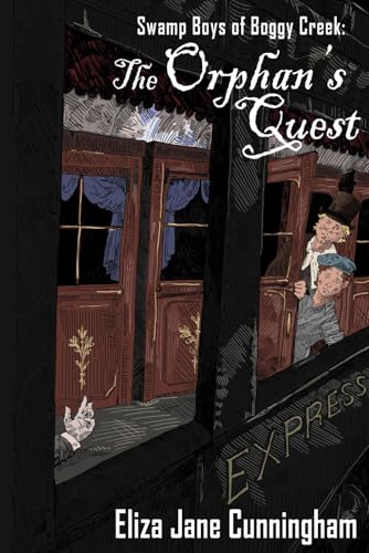 Swamp Boys of Boggy Creek - The Orphan's Quest by Eliza Jane Cunningham ...