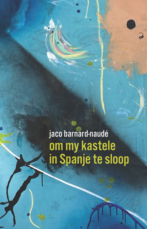 om my kastele in Spanje te sloop by Jaco Barnard-Naudé | Goodreads