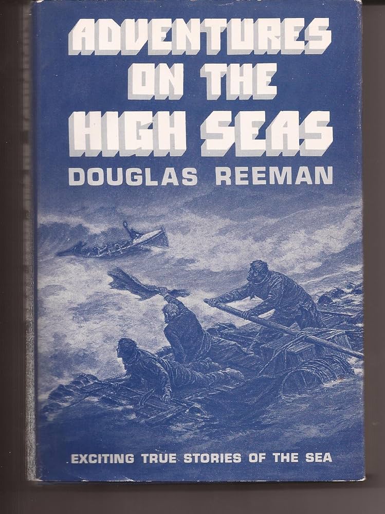 Adventures on the High Seas: True Sea Stories from Captain Bligh to the ...