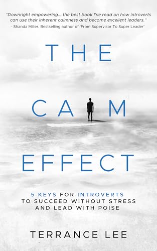 The Calm Effect: 5 Keys for Introverts to Succeed Without Stress and ...
