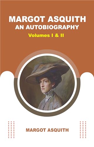 MARGOT ASQUITH, AN AUTOBIOGRAPHY by Margot Asquith | Goodreads