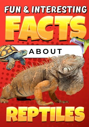 Fun & Interesting Facts About Reptiles: Animal Facts Book for Kids Ages ...