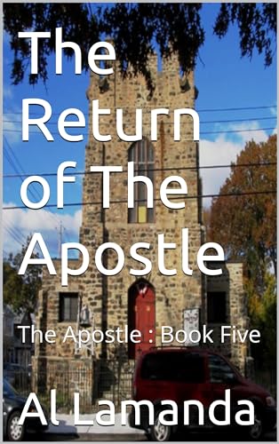 The Return of The Apostle: The Apostle : Book Five by Al Lamanda ...
