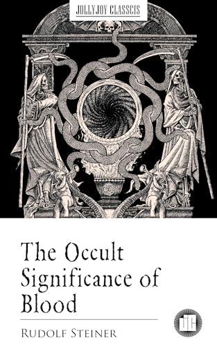 The Occult Significance of Blood by Rudolf Steiner | Goodreads