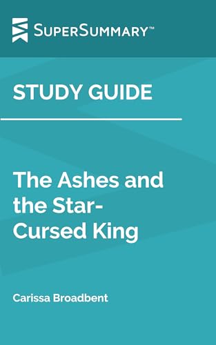 Study Guide: The Ashes and the Star-Cursed King by Carissa Broadbent by ...