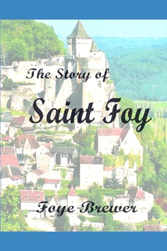 The Story of Saint Foy by Foye L Brewer | Goodreads