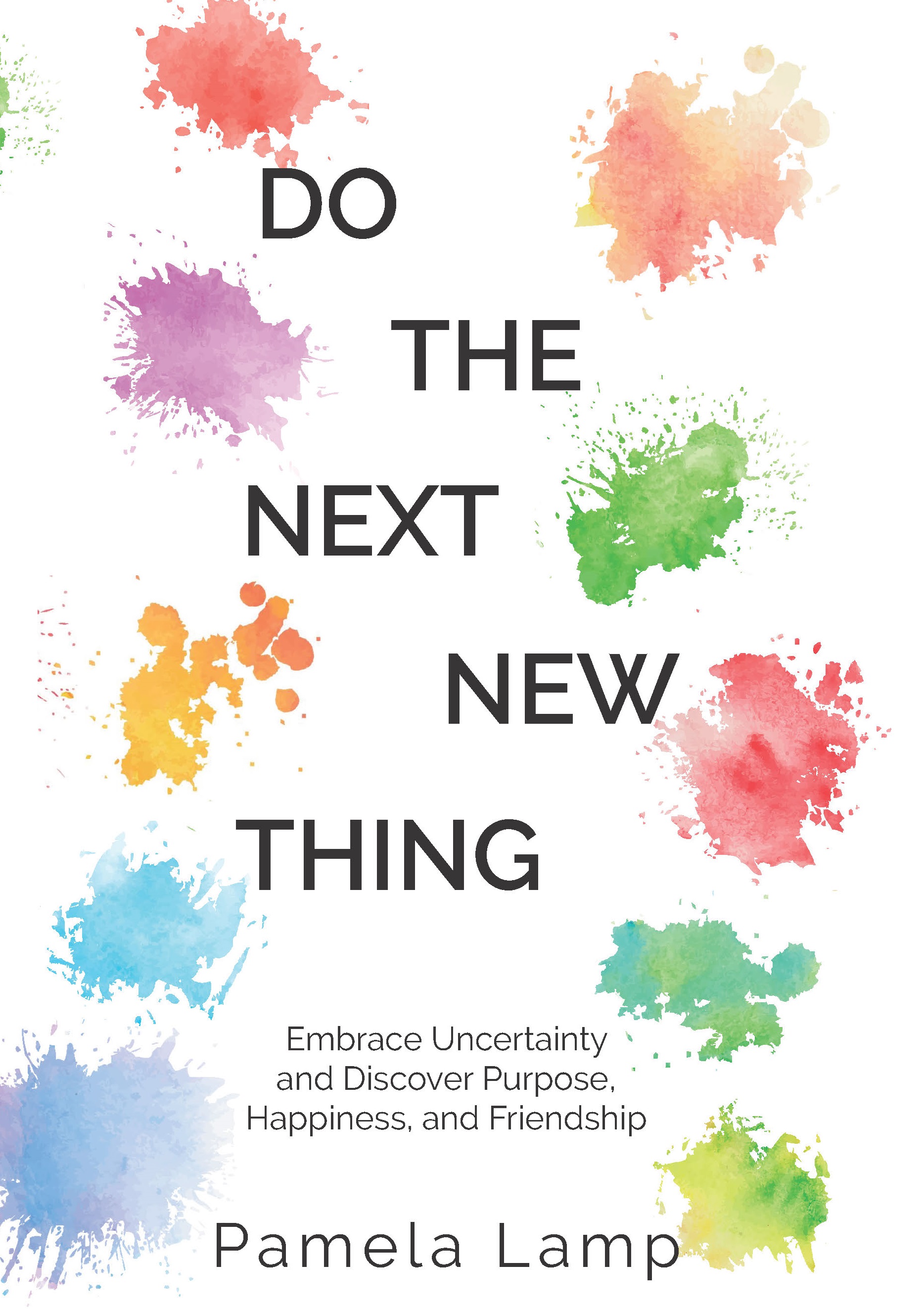 Do the Next New Thing: Embrace Uncertainty and Discover Purpose ...