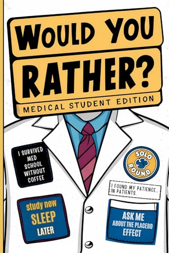 Would You Rather? Medical Student Edition: 300 Hilarious and Thought ...