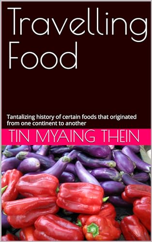 Travelling Food: Tantalizing history of certain foods that originated ...