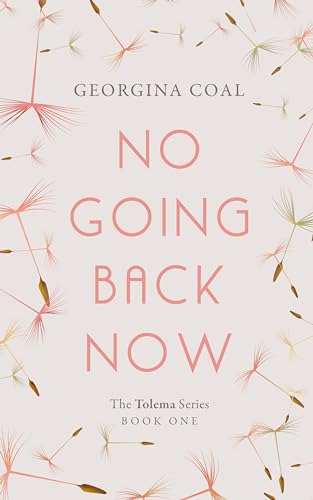 No Going Back Now : A Witty, Spicy, Small Town Romance by Georgina Coal ...