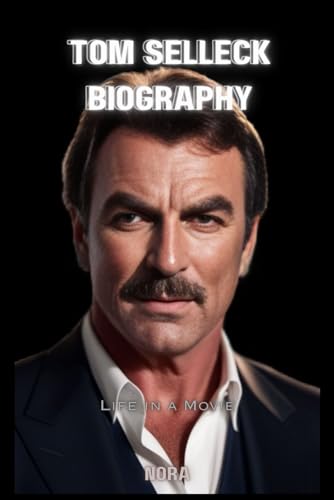 Tom Selleck Biography: Life In A Movie by Nora K. | Goodreads