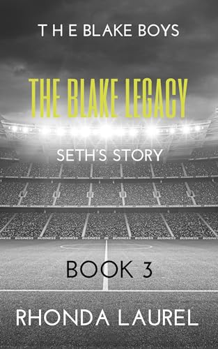 The Blake Legacy: Seth's Story (The Blake Boys by Rhonda Laurel | Goodreads