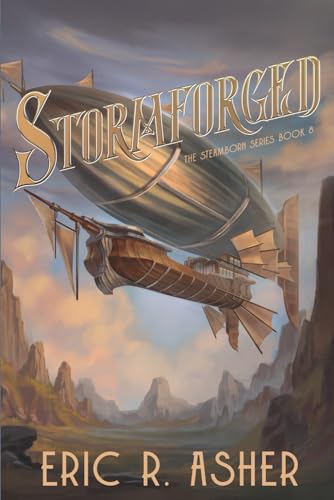 Stormforged: A Steamborn Novel (Steamborn Series) by Eric R. Asher ...