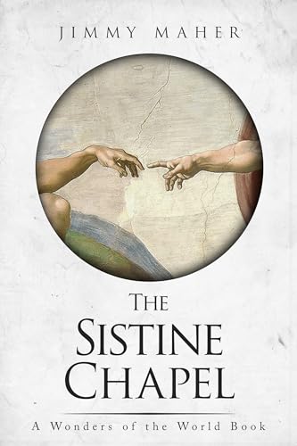 The Sistine Chapel (A Wonders of the World Book) by Jimmy Maher | Goodreads