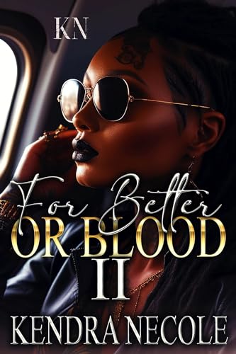For Better Or Blood II by Kendra Necole | Goodreads