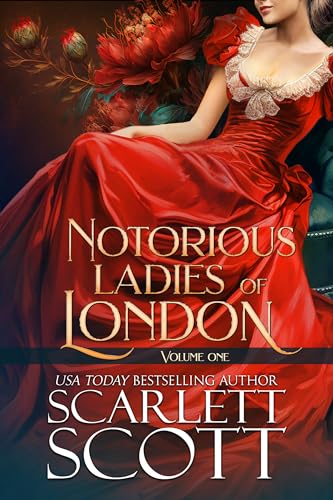 Notorious Ladies of London Collection: Books 1-3 by Scarlett Scott ...