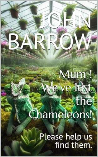 Mum ! We've lost the Chameleons!: Please help us find them. by John ...