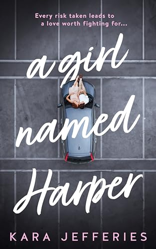 A Girl Named Harper (A Girl, #1) by Kara Jefferies | Goodreads