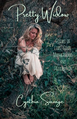 Pretty Widow: Poems of Love, Grief, Motherhood and Redemption by ...