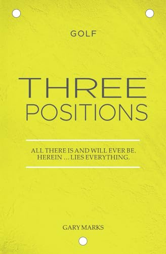 THREE POSITIONS by MR GARY MARKS | Goodreads