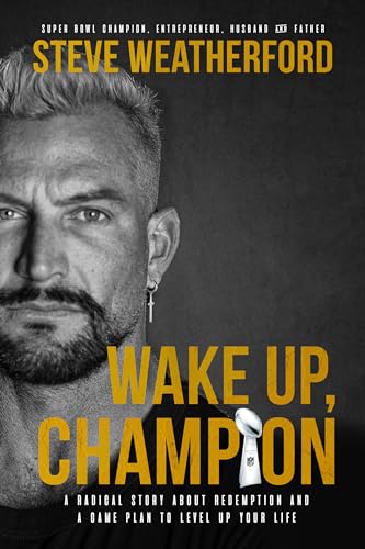 Wake Up, Champion: A Radical Story About Redemption and a Game Plan to ...