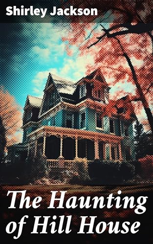 The Haunting of Hill House: Exploring the Dark Forces Within a ...
