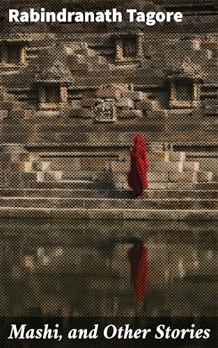 Mashi, and Other Stories: Exploring Love, Family, and Society in Early ...