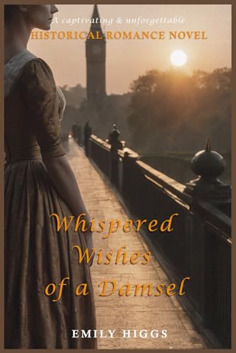 Whispered Wishes of a Damsel: A Captivating and Unforgettable ...