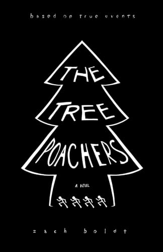 The Tree Poachers by Zach Boldt | Goodreads