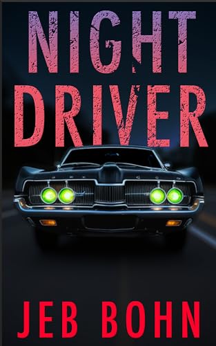 Night Driver: a supernatural horror thriller by Jeb Bohn | Goodreads