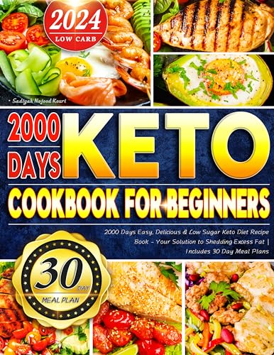 2024 Low Carb Keto Cookbook for Beginners: 2000 Days Easy, Delicious & Low Sugar Keto Diet ...