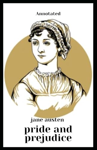 Pride and Prejudice Annotated by Jane Austen | Goodreads