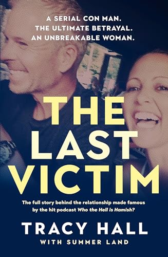 The Last Victim: A serial con man. The ultimate betrayal. An ...
