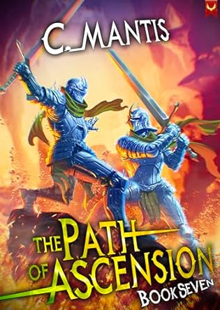 The Path of Ascension 7 (The Path of Ascension #7) by C. Mantis | Goodreads