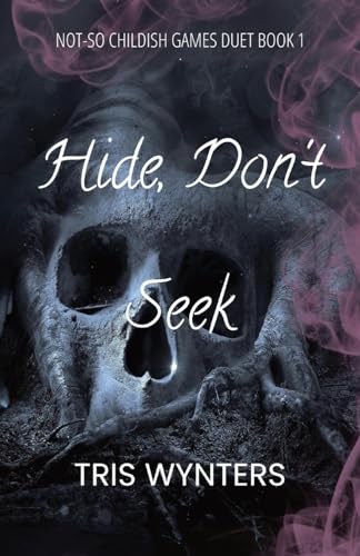 Hide, Don't Seek (A Why Choose Dark Romance): Not-So Childish Games ...