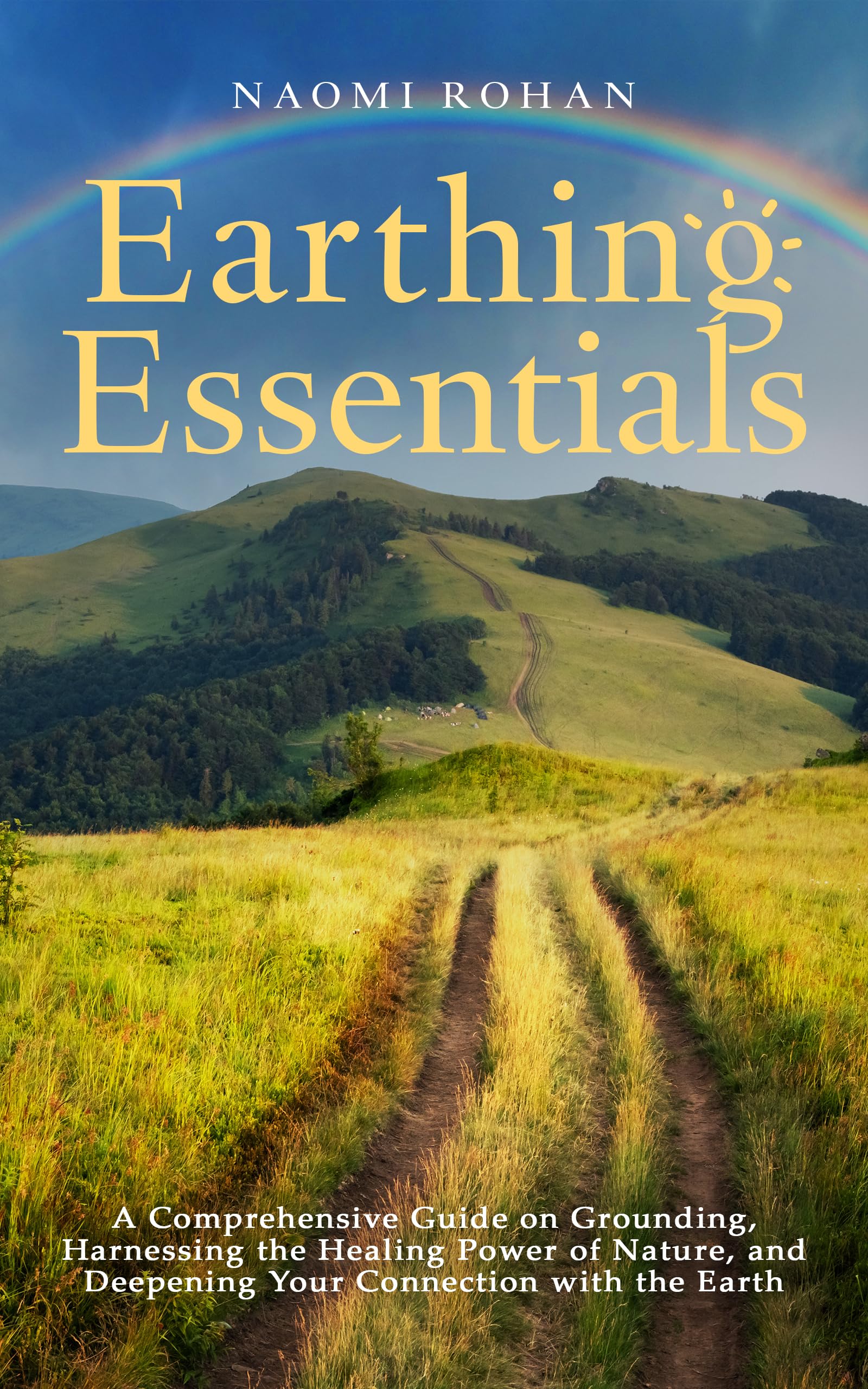 Earthing Essentials: A Comprehensive Guide on Grounding, Harnessing the ...