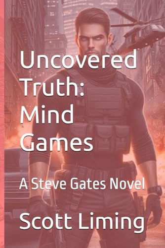 Uncovered Truth: Mind Games: A Steve Gates Novel by Scott Liming ...