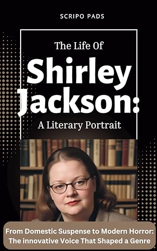 The Life Of Shirley Jackson: A Literary Portrait: From Domestic ...