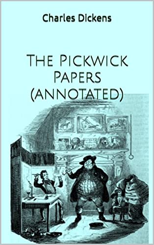 The Pickwick Papers (annotated) by Charles Dickens | Goodreads