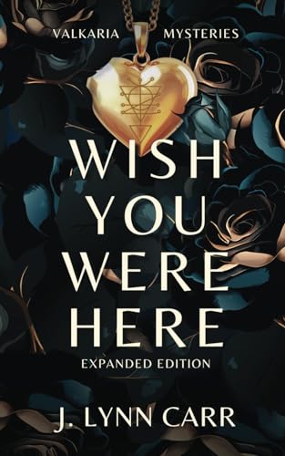 Wish You Were Here: Expanded Edition by J. Lynn Carr | Goodreads