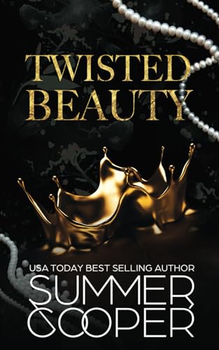 Twisted Beauty: A Billionaire Bully Dark Romance by Summer Cooper ...