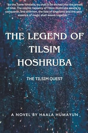 The Legend of Tilsim Hoshruba by Haala Humayun | Goodreads